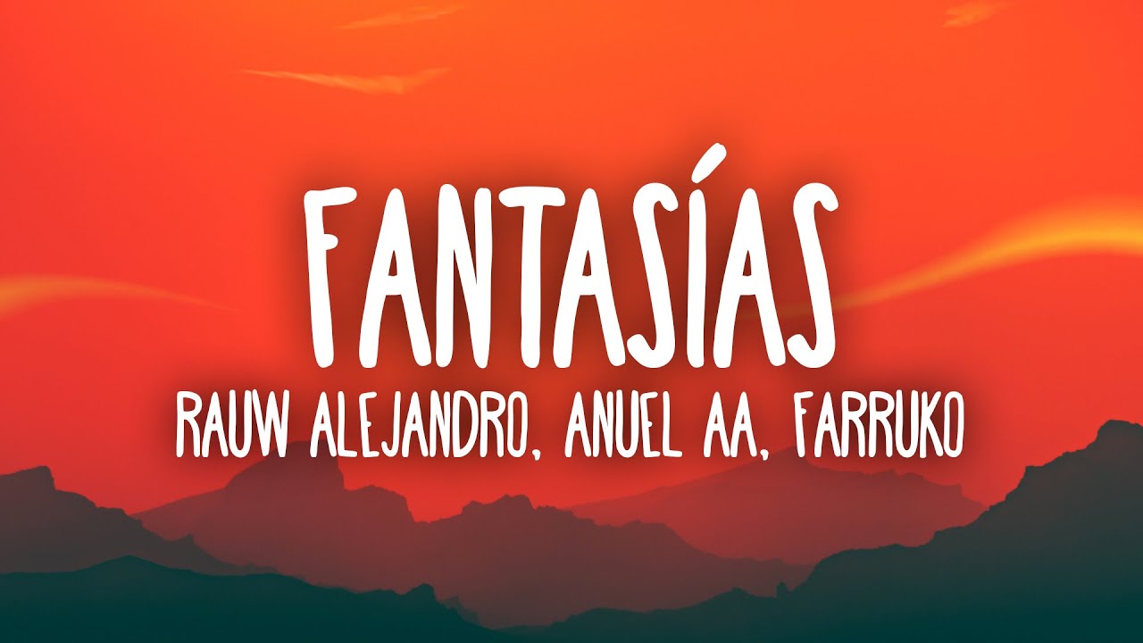 Rauw Alejandro Anuel Aa Natti Natasha Ft Farruko And Lunay Fantasías Remix Youtube Music