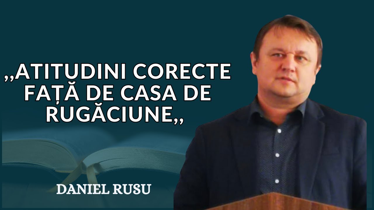 Daniel Rusu | LIVE | Atitudini corecte față de casa de rugăciune - YouTube