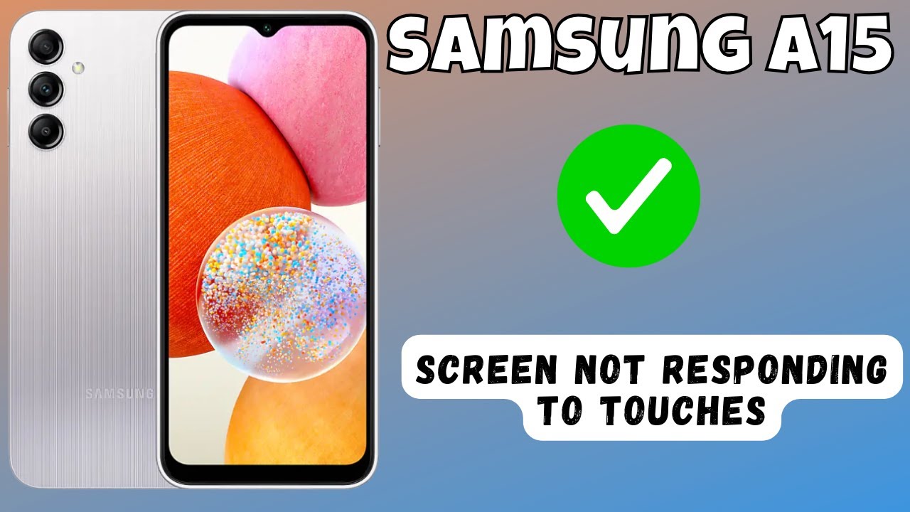 How to Fix Screen Not Responding to Touches Samsung Galaxy A15 - YouTube