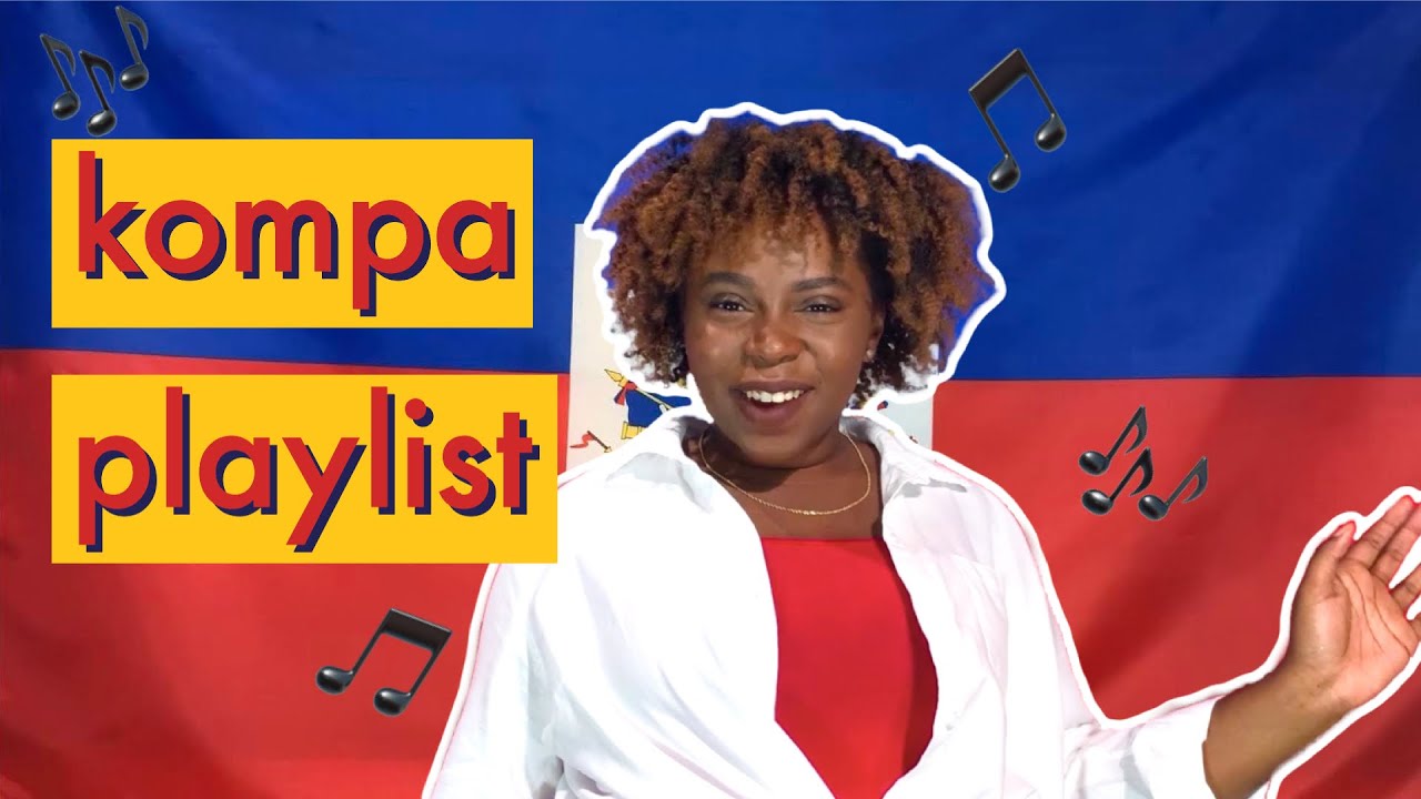 🇭🇹Kompa Playlist🎵My Favorite HAITIAN Songs🇭🇹 Haitian Heritage Month🇭🇹 ...