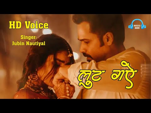 Lut Gaye | HD Voice 320 KBPS Mp3 | Jubin N, Tanishk B, Manoj M | Emraan Hashmi, Yukti |Radhika-Vinay
