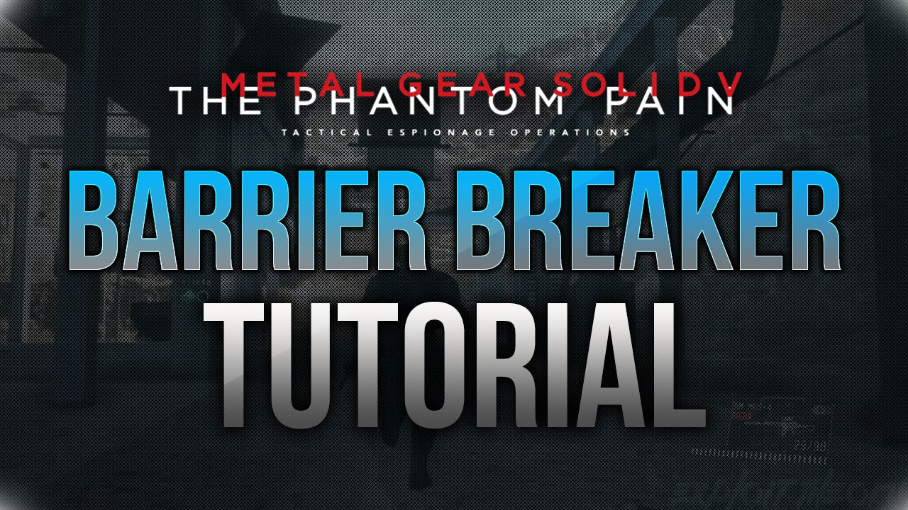 Metal Gear Solid V: The Phantom Pain | Barrier Breaker [Visual/Voice ...