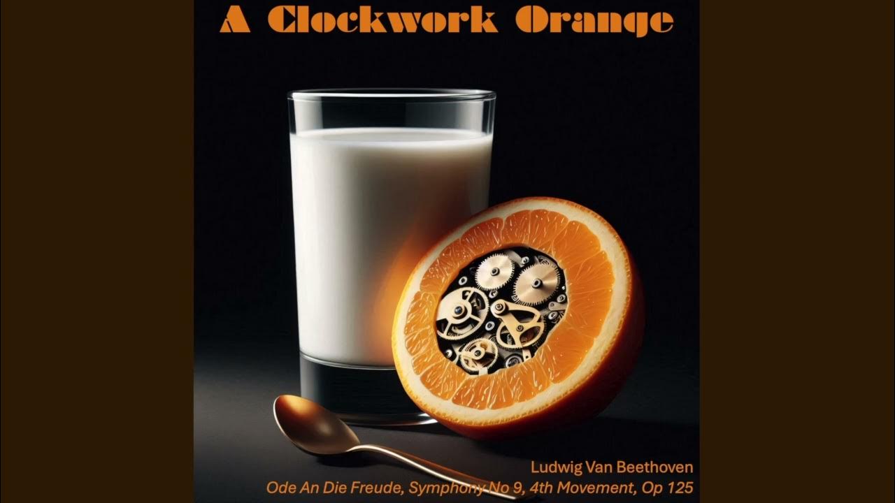 A Clockwork Orange - Theme - Ode To Joy - YouTube