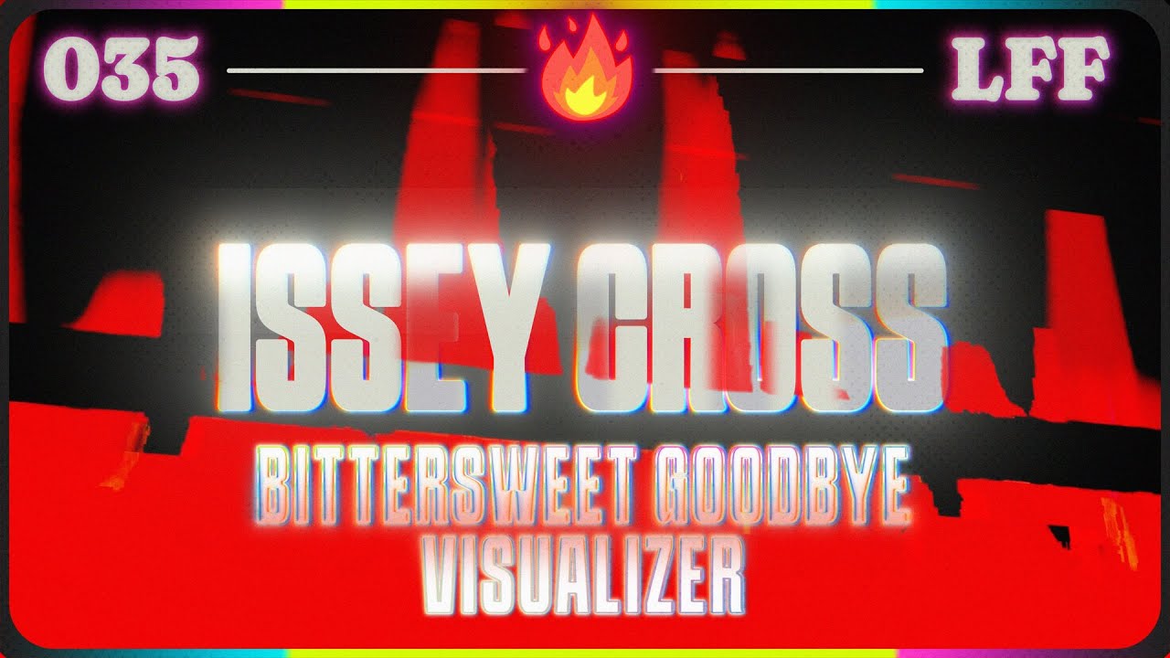 Issey Cross - Bittersweet Goodbye [Visualizer] (LFF🔥 035) - YouTube