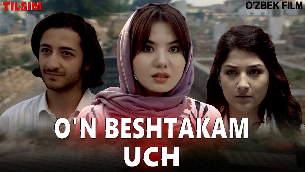 TILSIM -O'NBESHTAKAM UCH -O'ZBEK FILM - YouTube