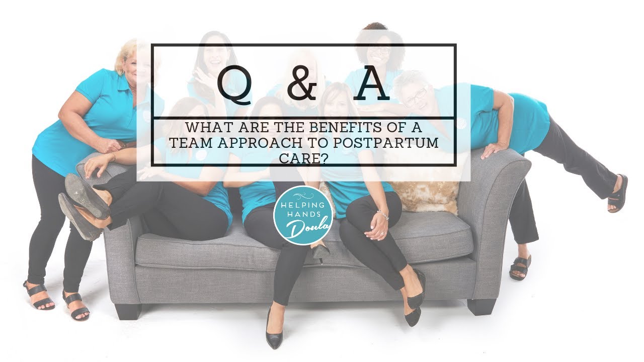 What Are The Benefits Of A Team Approach To Postpartum Doula Care ...