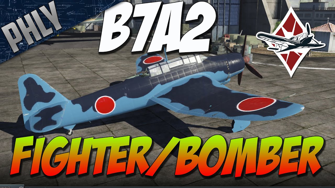 War Thunder Gameplay - B7A2 FIGHTER BOMBER - The Honor Feel GOOD - YouTube