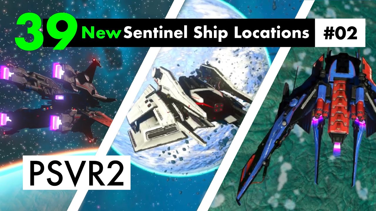 NMS PSVR2 - New Sentinel Ship Locations #02 - YouTube