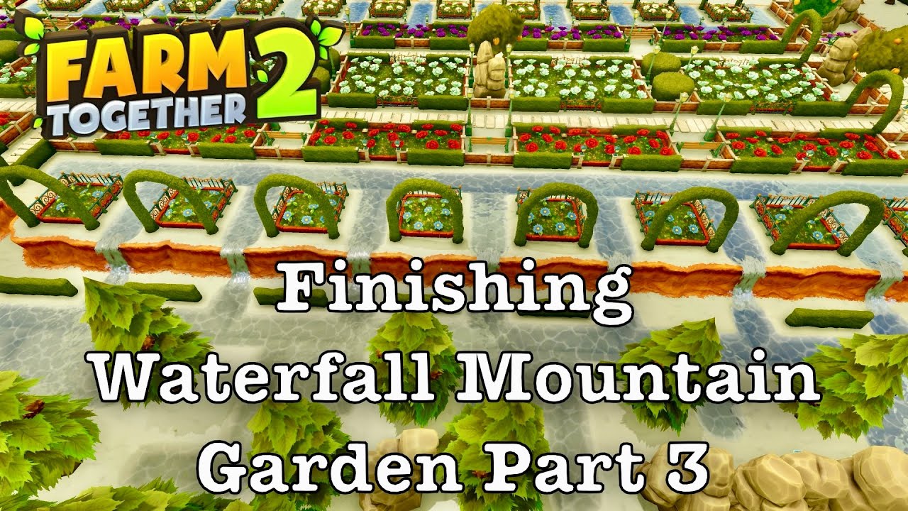 Farm Together 2 /Finishing Waterfall Mountain Garden Build Part 3 ...