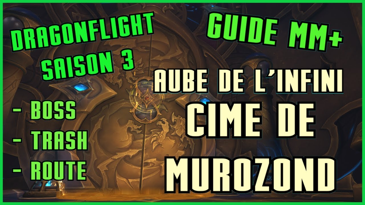 Cime de Murozond : Guide MM+ ! Saison 3 Dragonflight - YouTube