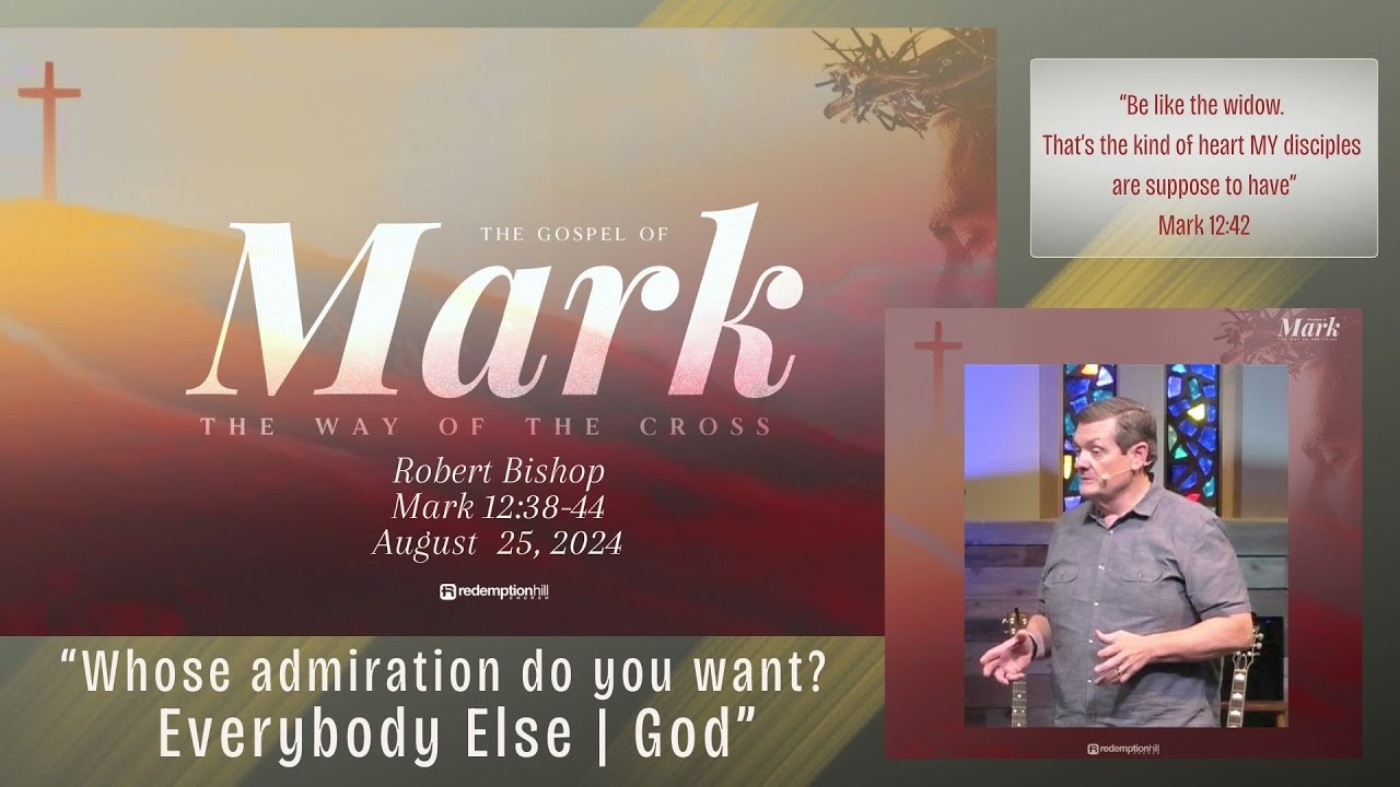 Aug 25, 2024 | Mark 12:38-44 | Robert Bishop | Sermon Only - YouTube