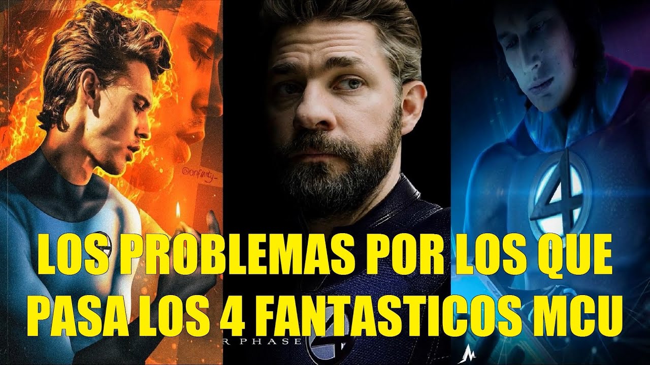 LOS PROBLEMAS POR LOS QUE PASA LOS 4 FANTÁSTICOS DEL MCU (FANTASTIC 4 ...