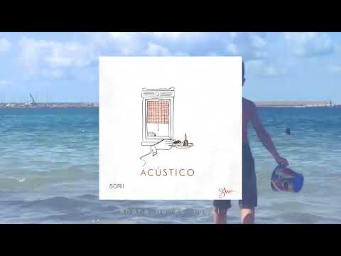 Sorii - Ahora no es igual (Acústico)