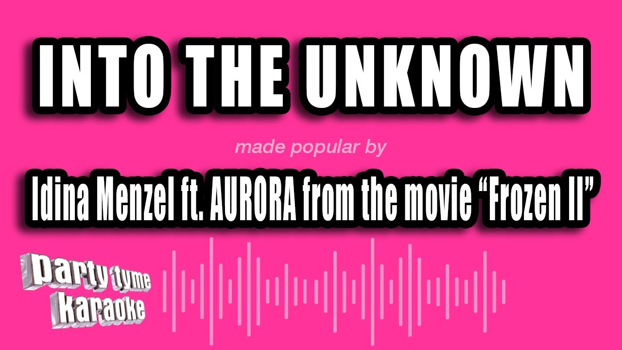 Idina Menzel ft. AURORA Frozen II - Into The Unknown (Karaoke Version ...