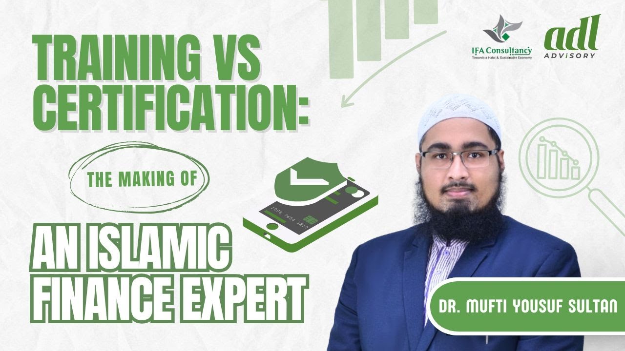 Training vs Certification: The Making of An Islamic Finance Expert ...