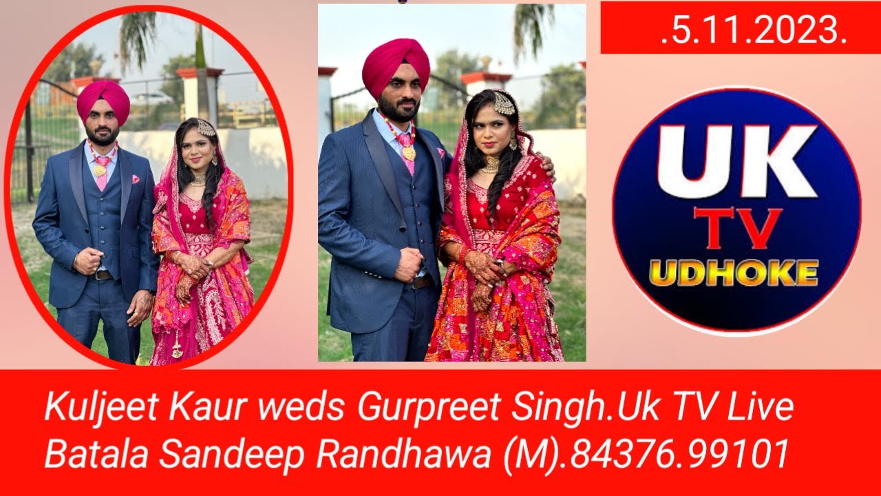 Kuljeet Kaur weds Gurpreet Singh.Uk TV Live Batala Sandeep Randhawa ...