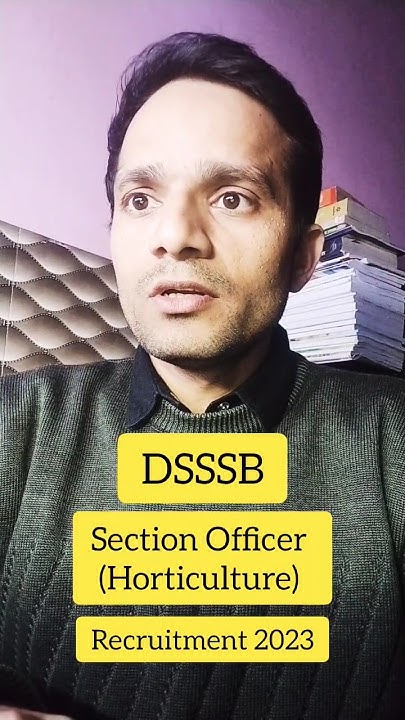 DSSSB Section Officer Horticulture Recruitment 2023 | dsssb recruitment 2024 #dsssbrect2024 ...