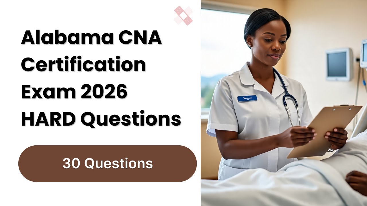 Alabama CNA Certification Exam 2026 | 30 HARD Latest Questions ...