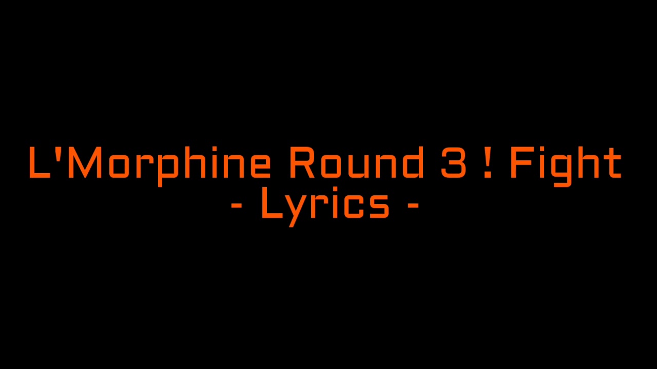 L'morphine - Round 3 [Lyrics - الكلمات] - YouTube