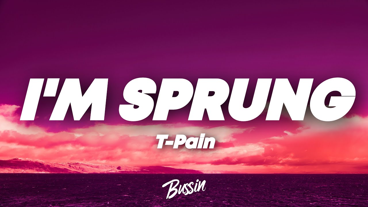 T-Pain - I'm Sprung (Lyrics) - YouTube