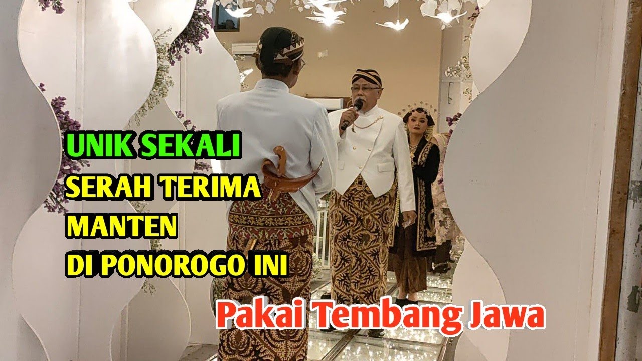 UNIK SEKALI SERAH TERIMA Manten di Ponorogo ini Pakai Tembang Jawa ...