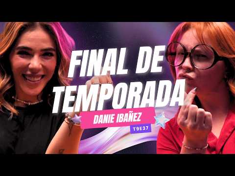 ¡Final de temporada! Ft. @danielaibanez5715 - T9E37 #podcast #chismes #finaldetemporada