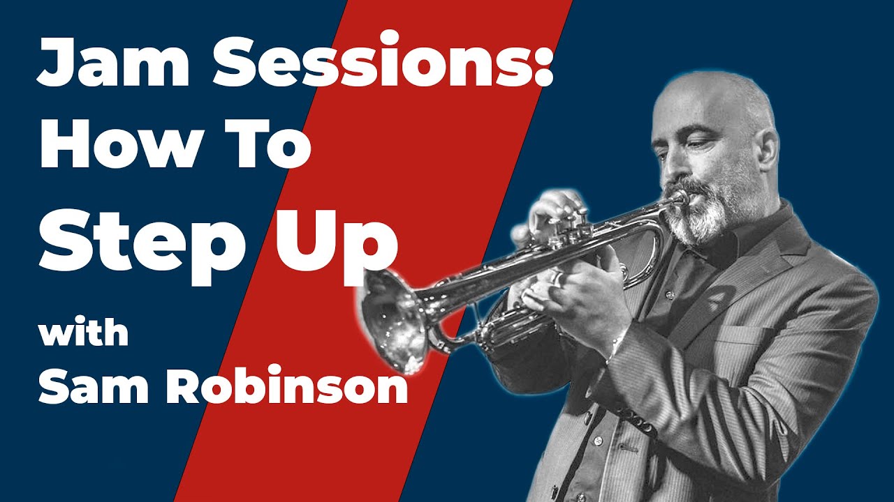 Sam Robinson on Why You Should Go to a Jam Session Today - YouTube