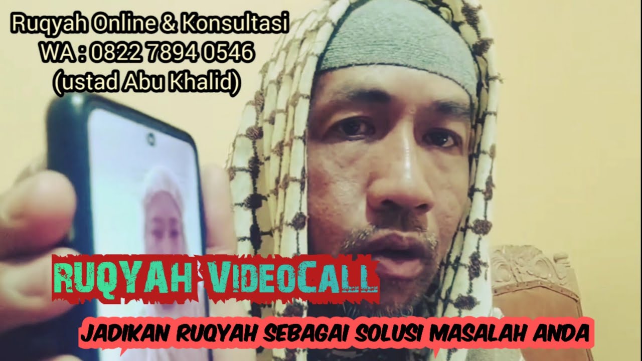 Ruqyah Videocall Ruqyah Abu Khalid Alfatih, Ruqyah Online Abu Khalid ...