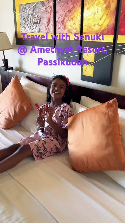 Travel with Senuki @ Amethyst Resort, Passikudah #senuki #viral #kids #travel - YouTube