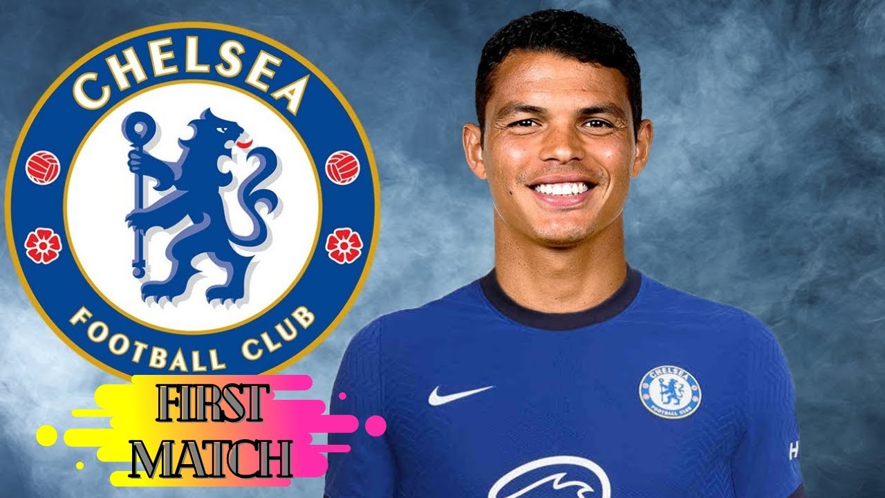 thiago silva chelsea club first match I Brazilian footballer and also ...