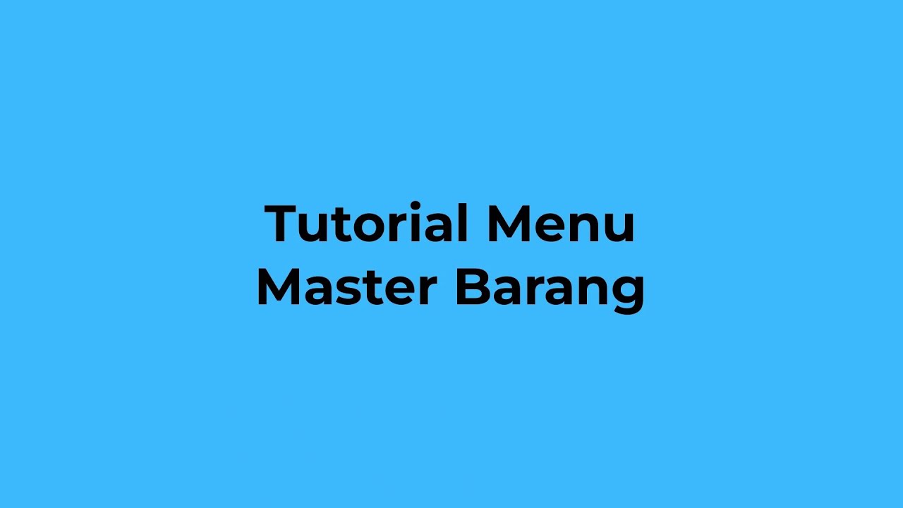 TUTORIAL MENU MASTER BARANG - YouTube