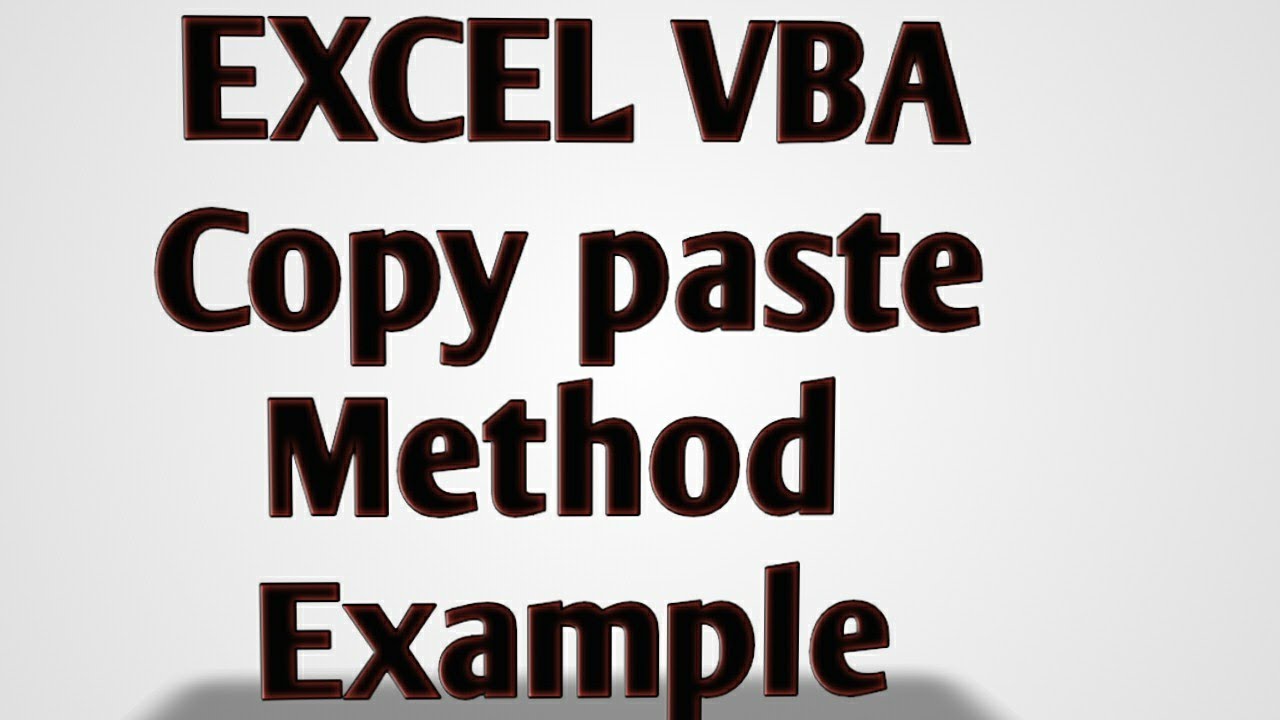 EXCEL VBA Copy Paste Method Example YouTube EXCEL VBA Copy Paste Method Example YouTube