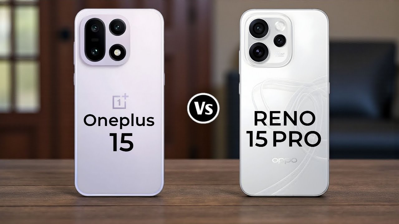 Oneplus 15 Vs Oppo Reno 15 Pro - YouTube