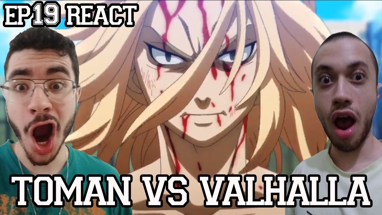 TOMAN VS VALHALLA - Tokyo Revengers Episódio 19 REACT - YouTube