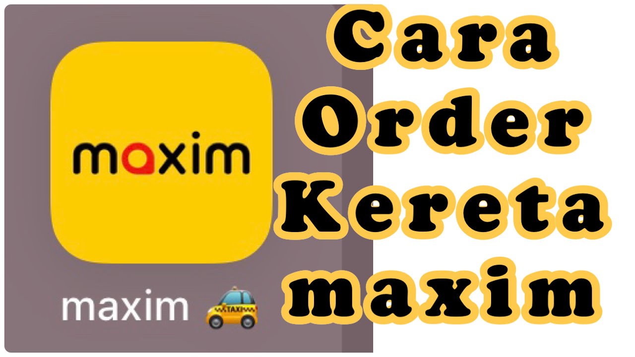 Cara Order Kereta Maxim - YouTube
