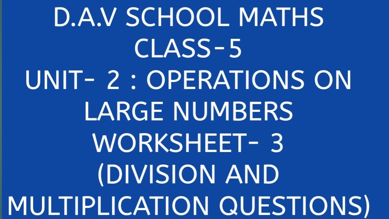 D A V Math Operations On Large Numbers Class 5 YouTube D A V Math Operations On Large Numbers Class 5 YouTube