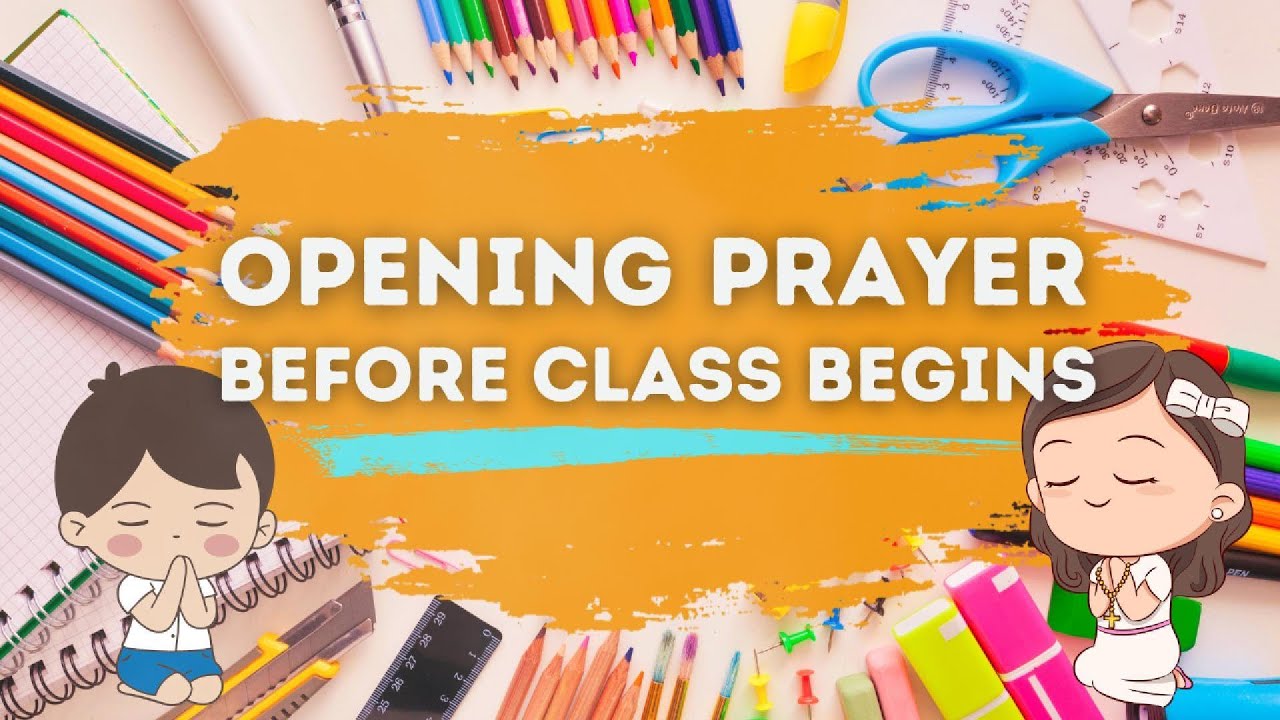 Opening Prayer Before Class Begins – Lord, Grant us WISDOM, CLARITY ...