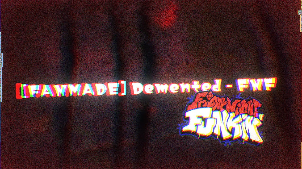 [FANMADE] Demented - FNF OST - YouTube
