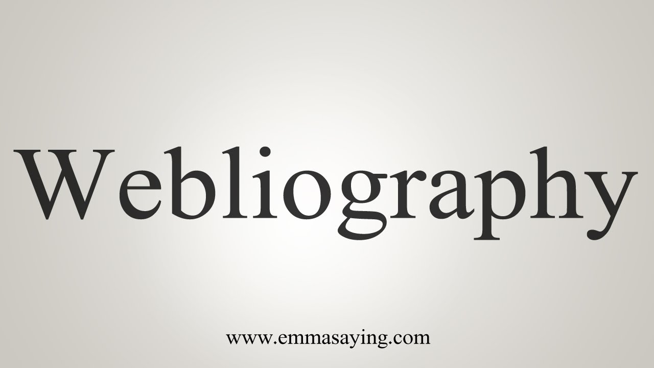 How To Say Webliography - YouTube