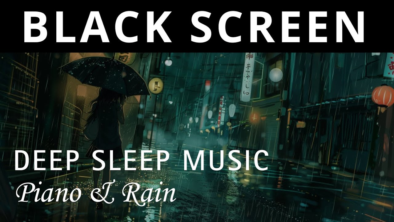 Dark Screen Relaxing Music 🎹 12 Hours of Gentle Piano & Rain ☔️ Stress ...