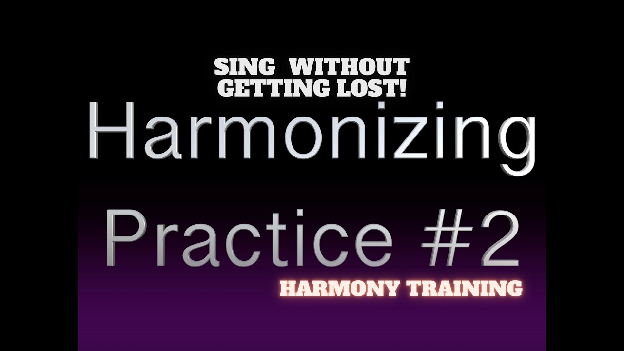 Harmonizing Practice #2: Basic Training for Singing in Harmony - YouTube