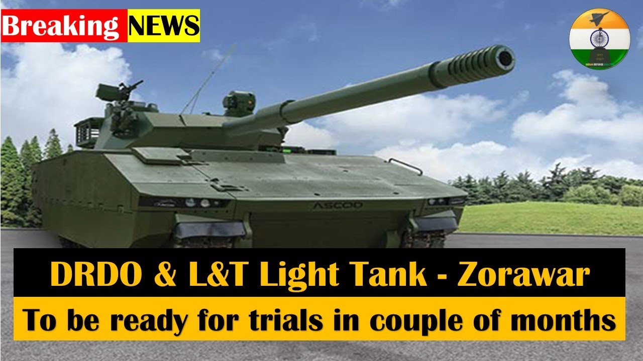 DRDO & L&T Light Tank - Zorawar : To be ready for trials in couple of ...