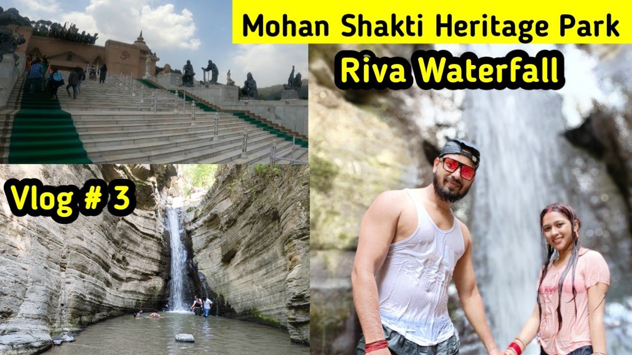 MOHAN SHAKTI HERITAGE PARK SOLAN | RIVA WATERFALL SOLAN | RIVA ...