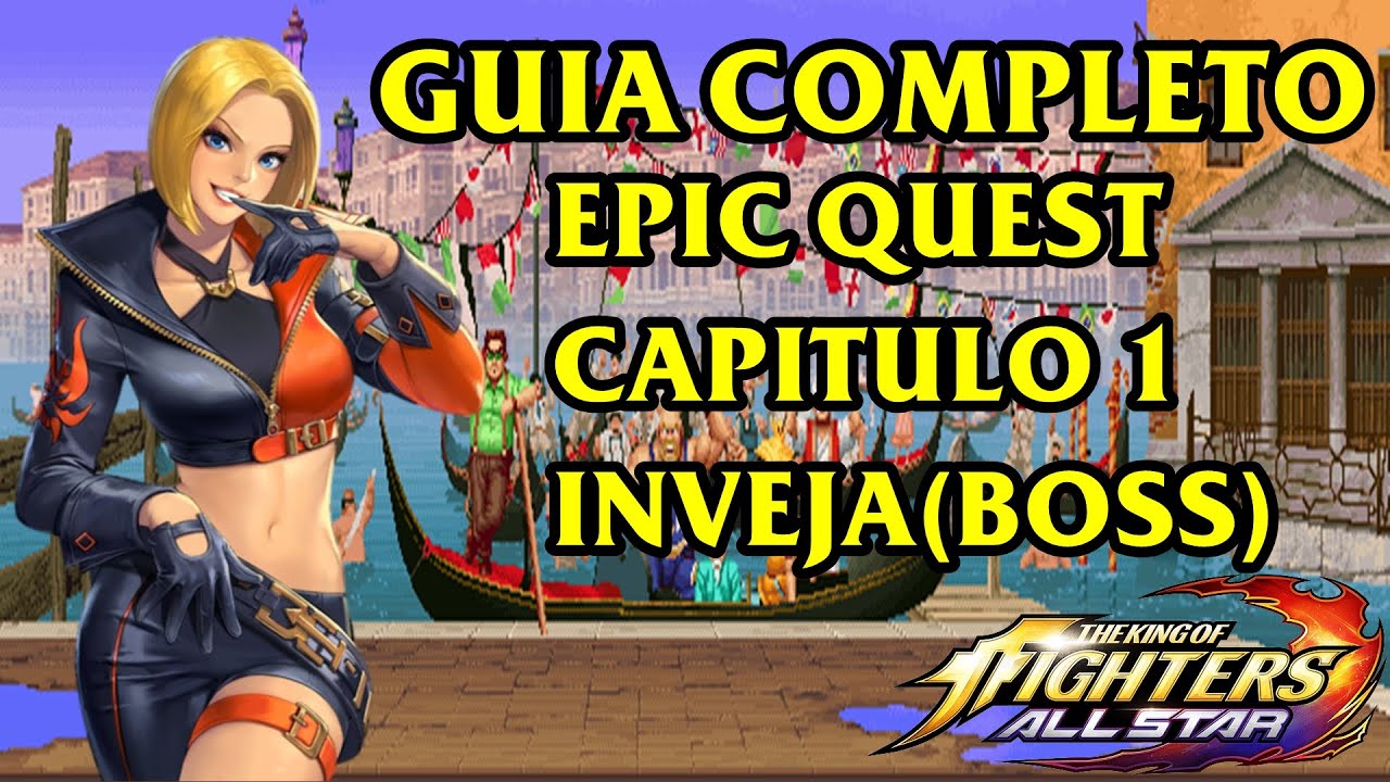 GUIA DO BOSS DO CAPITULO 1 - INVEJA/Teórica e Prático - KOF ALL STAR ...