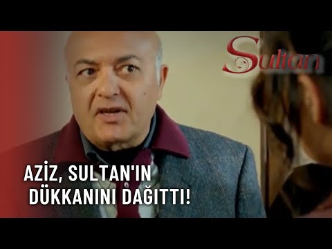 Aziz, Sultan'ın Dükkanını Dağıttı! - Sultan 2.Bölüm