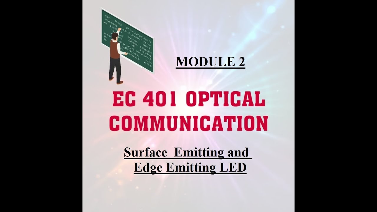 Surface Emitting and Edge Emitting LED | Module 2 | Optical ...