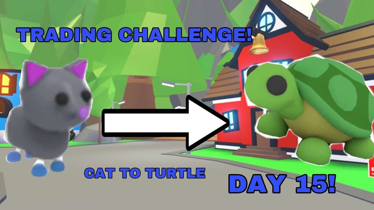 DOING THE ADOPT ME TRADING CHALLENGE FROM CAT TO TURTLE! (DAY 15 ...
