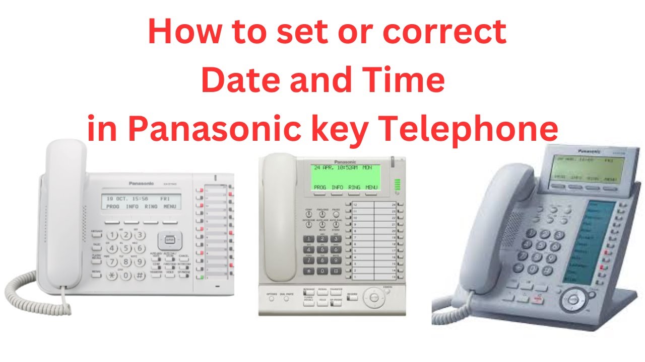HOW TO SET OR CORRECT DATE AND TIME IN PANASONIC KEY TELEPHONE IN ...