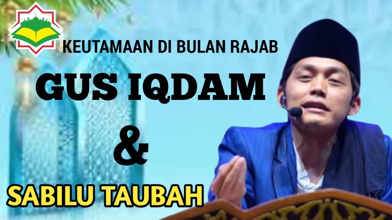 GUS IQDAM - KEUTAMAAN DI BULAN RAJAB - YouTube