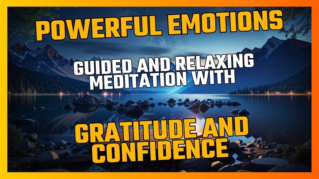 Powerful Emotions: Guided Meditation with Gratitude and Confidence ...